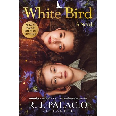 White Bird: A Novel : Based on the Graphic Novel (Media tie-in) - Sam's ...