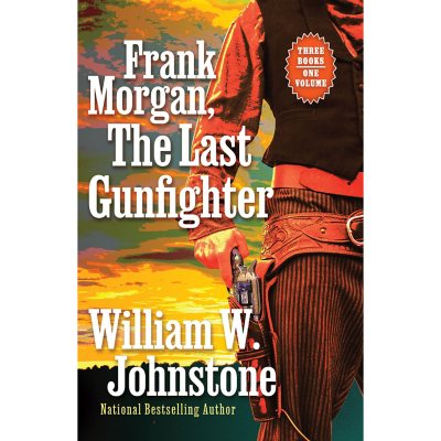 Frank Morgan, The Last Gunfighter by William Johnstone - Sam's Club